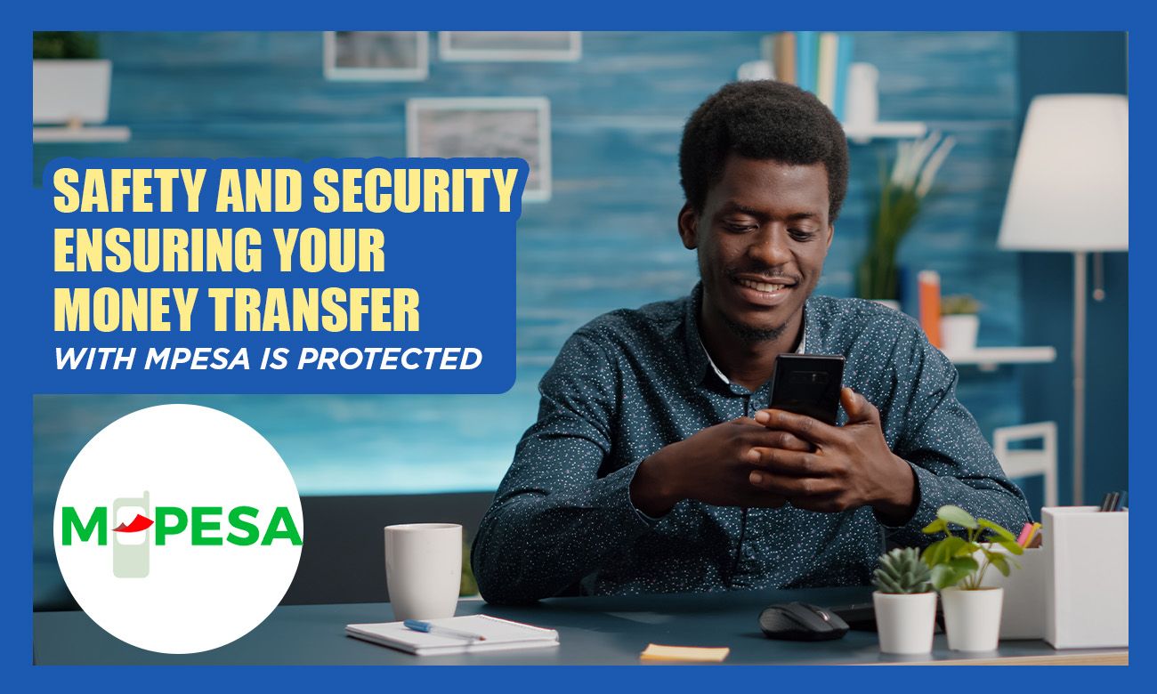 Ensuring Your M-Pesa Money Transfer is Protected - Remitbee